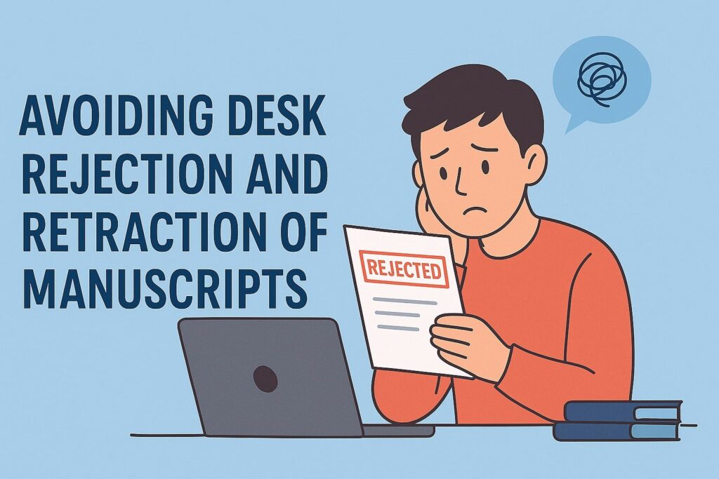 Avoiding Retraction and Rejection of Manuscripts: A Researcher’s ...